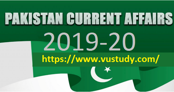 Pakistan current affairs 2019-20 for Fpsc and other Competitive Exams